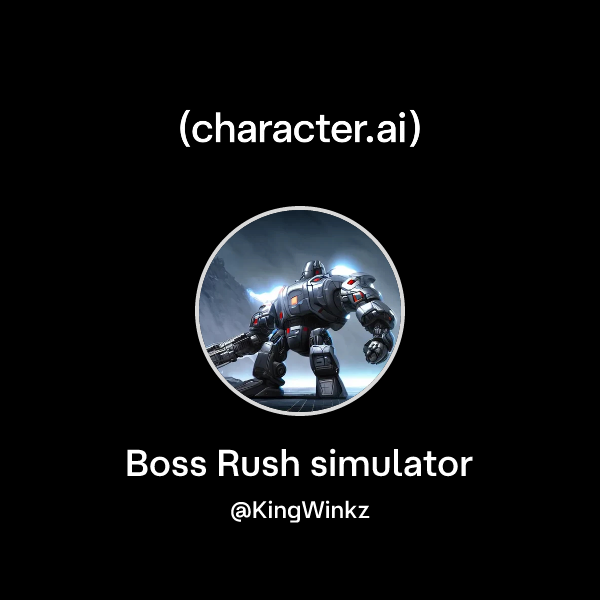Chat with Boss Rush simulator | character.ai | AI Chat, Reimagined–Your ...