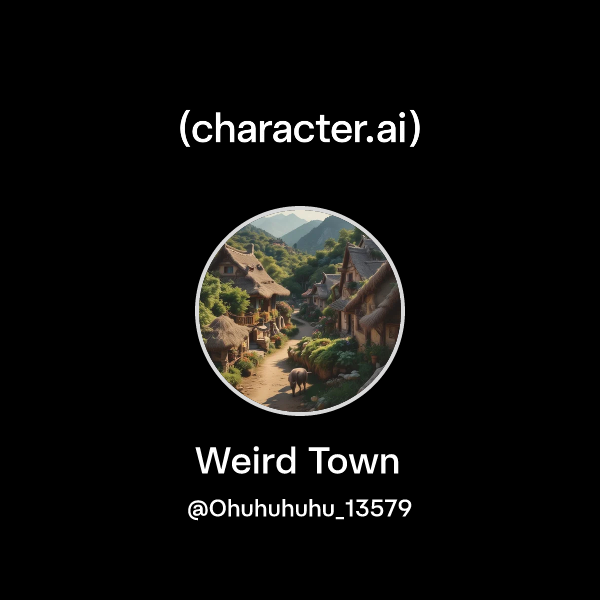 Chat with Weird Town | character.ai | AI Chat, Reimagined–Your Words. Your World.
