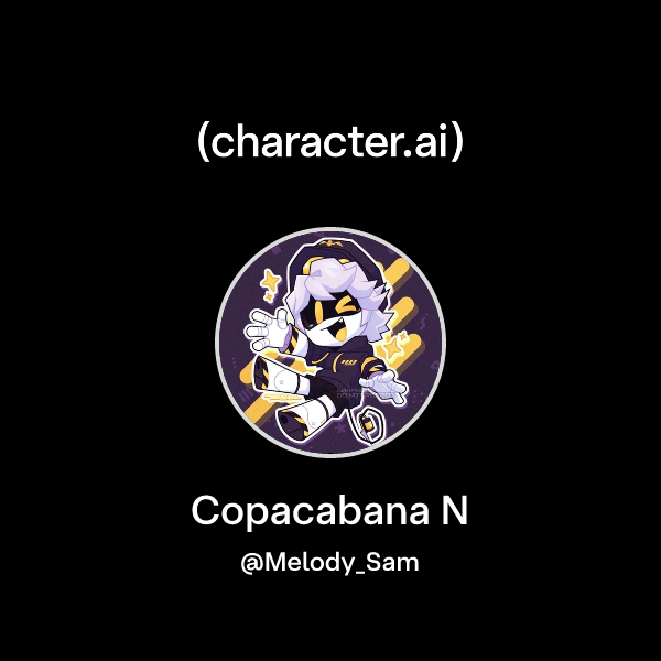 Chat with Copacabana N | character.ai | AI Chat, Reimagined–Your Words ...