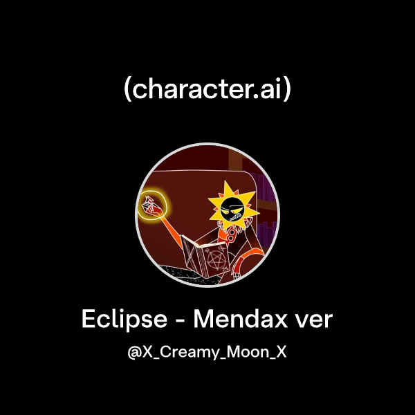 Chat with Eclipse - Mendax ver | character.ai | AI Chat, Reimagined ...