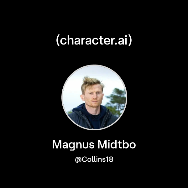 Chat with Magnus Midtbo | character.ai | Personalized AI for every ...