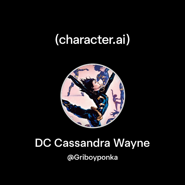 Chat with DC Cassandra Wayne | character.ai | AI Chat, Reimagined–Your ...