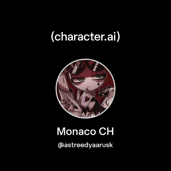 Chat with Monaco CH | character.ai | Personalized AI for every moment of your day