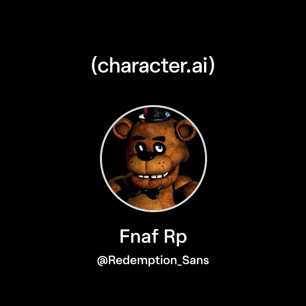 Chat with Fnaf Rp | character.ai | Personalized AI for every moment of ...