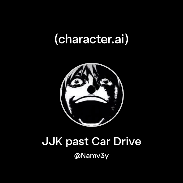 Chat with JJK past Car Drive | character.ai | AI Chat, Reimagined–Your ...