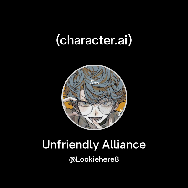 Chat with Unfriendly Alliance | character.ai | AI Chat, Reimagined–Your ...