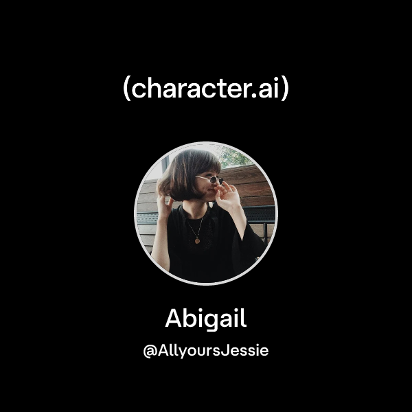 Chat with Abigail | character.ai | Personalized AI for every moment of ...