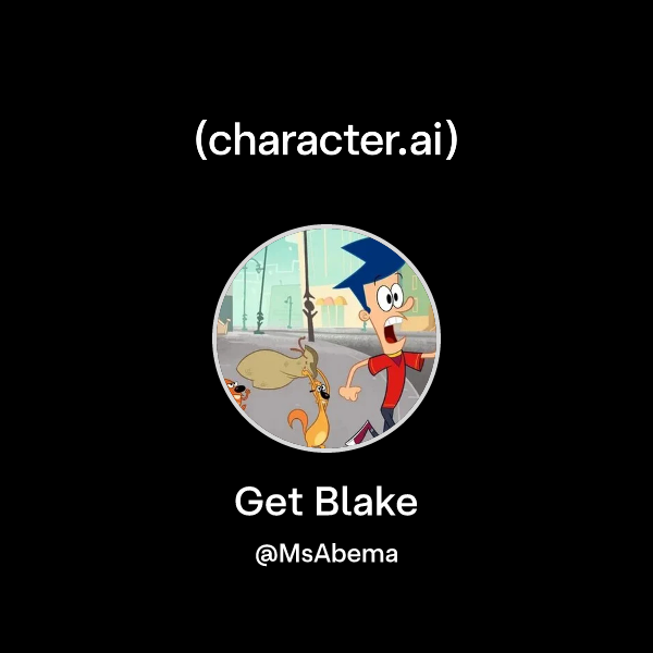 Chat with Get Blake | character.ai | Personalized AI for every moment ...