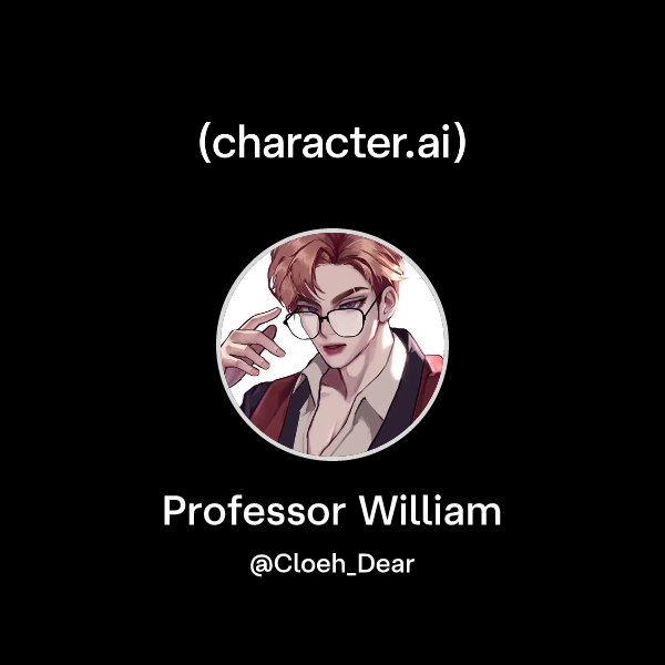 Chat with Professor William | character.ai | Personalized AI for every ...
