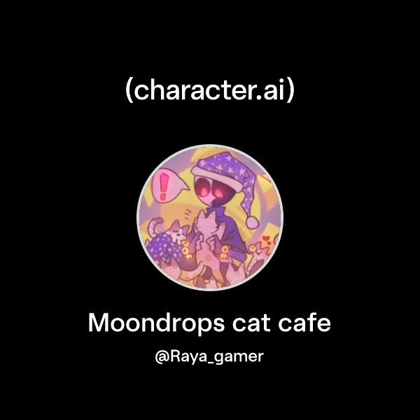 Chat with Moondrops cat cafe | character.ai | Personalized AI for every moment of your day