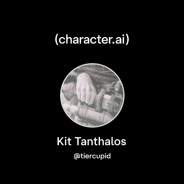 Chat with Kit Tanthalos | character.ai | AI Chat, Reimagined–Your Words ...