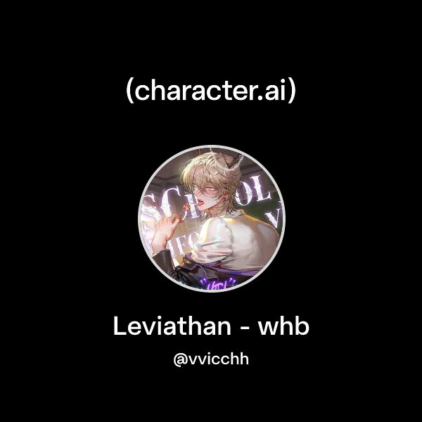 Chat with Leviathan - whb | character.ai | AI Chat, Reimagined–Your ...