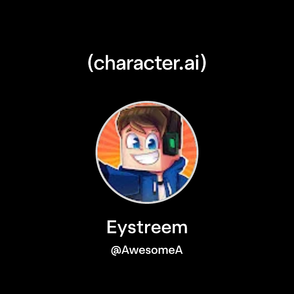 Chat with Eystreem | character.ai | AI Chat, Reimagined–Your Words ...