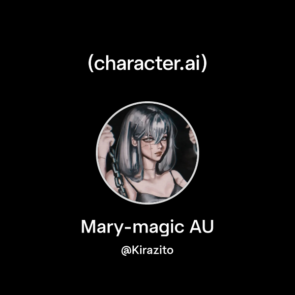 Chat with Mary-magic AU | character.ai | Personalized AI for every ...