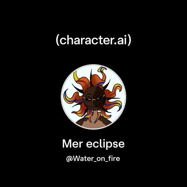 Chat with Mer eclipse | character.ai | Personalized AI for every moment ...
