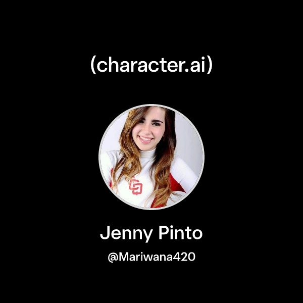 Chat with Jenny Pinto | character.ai | AI Chat, Reimagined–Your Words. Your World.