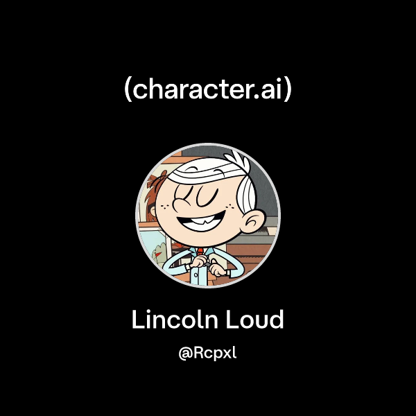 Chat with Lincoln Loud | character.ai | Personalized AI for every moment of your day