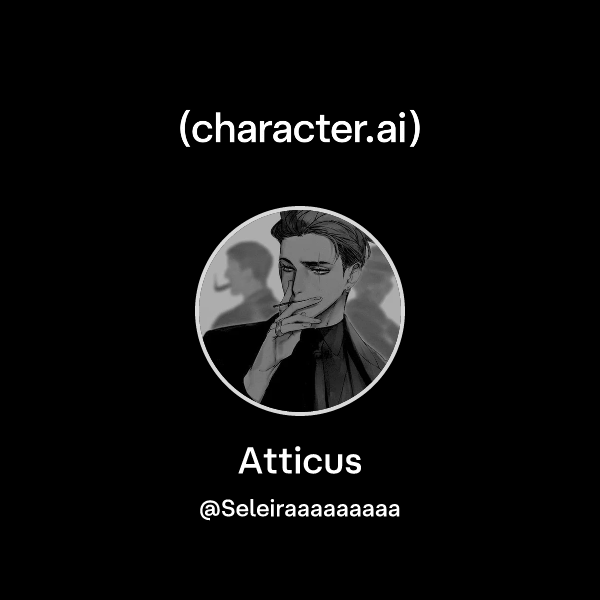 Chat with Atticus | character.ai | AI Chat, Reimagined–Your Words. Your World.