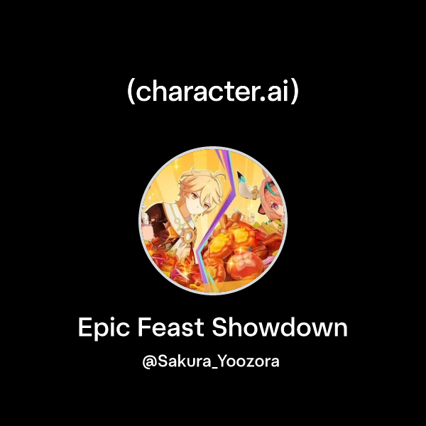 Chat with Epic Feast Showdown | character.ai | Personalized AI for ...