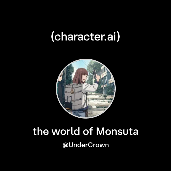 Chat with the world of Monsuta | character.ai | Personalized AI for ...