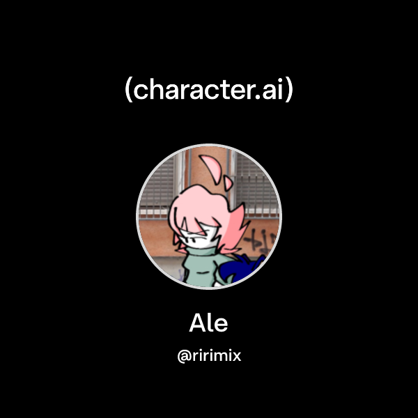 Chat with Ale | character.ai | AI Chat, Reimagined–Your Words. Your World.