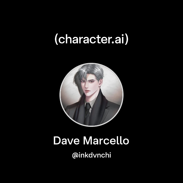 Chat with Dave Marcello | character.ai | AI Chat, Reimagined–Your Words ...