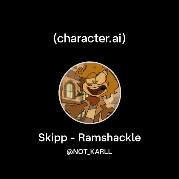 Chat with Skipp - Ramshackle | character.ai | AI Chat, Reimagined–Your ...