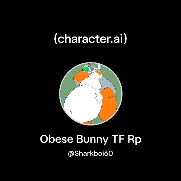 Chat with Obese Bunny TF Rp | character.ai | AI Chat, Reimagined–Your ...