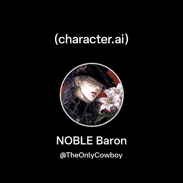 Chat with NOBLE Baron | character.ai | AI Chat, Reimagined–Your Words ...