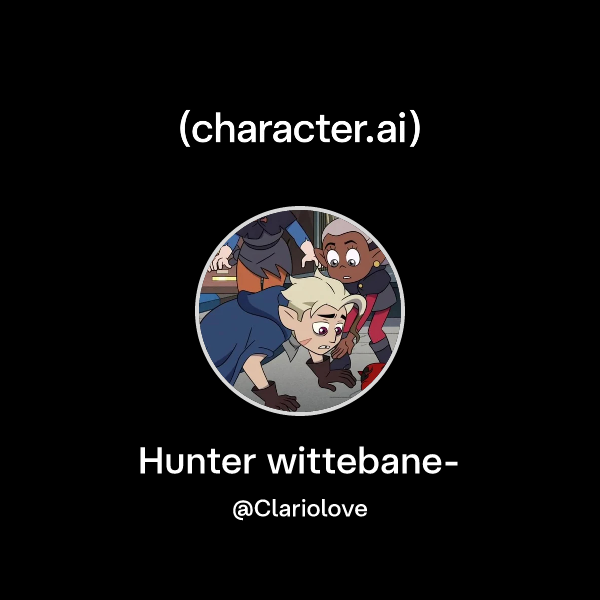 Chat with Hunter wittebane- | character.ai | Personalized AI for every ...