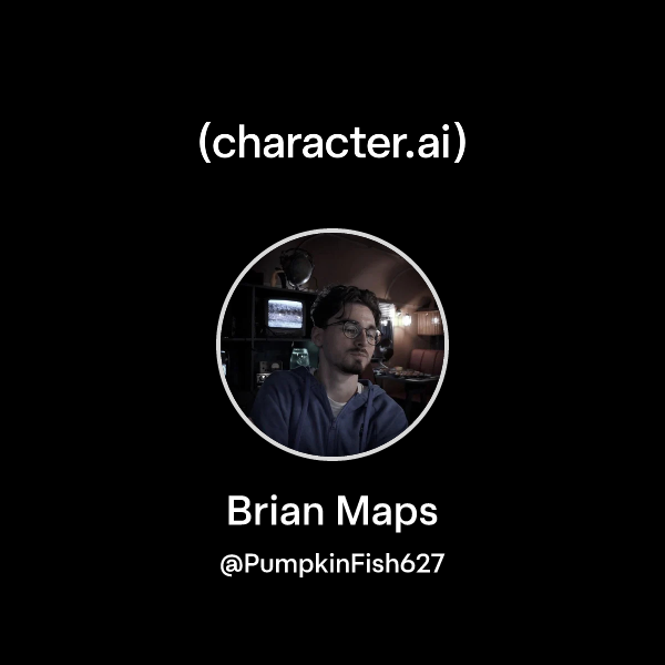 Chat with Brian Maps | character.ai | AI Chat, Reimagined–Your Words. Your World.