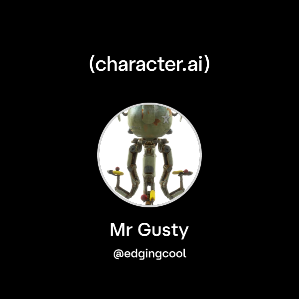 Chat with Mr Gusty | character.ai | Personalized AI for every moment of ...