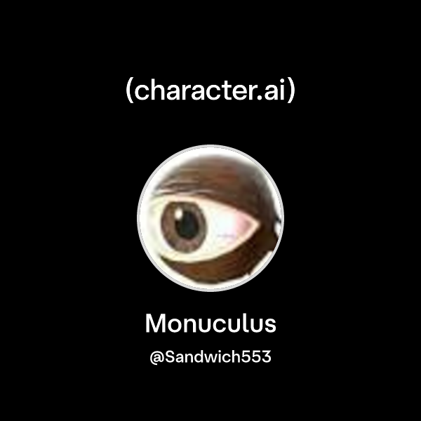 Chat with Monuculus | character.ai | Personalized AI for every moment ...