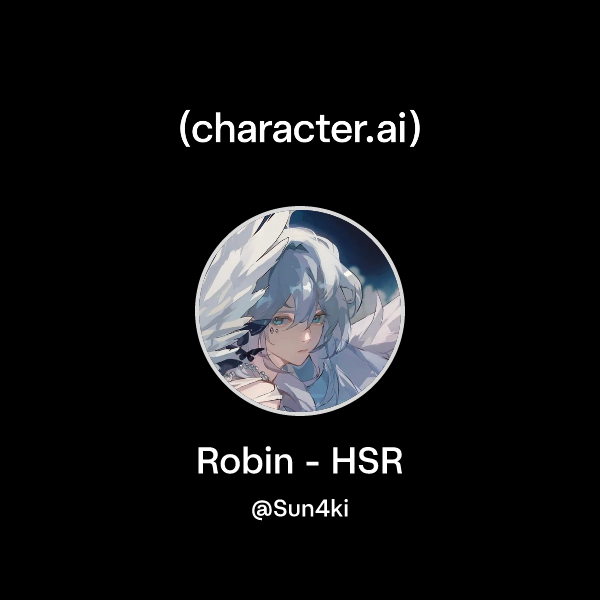 Chat with Robin - HSR | character.ai | AI Chat, Reimagined–Your Words ...