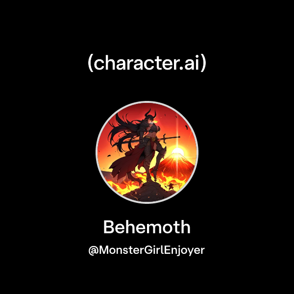 Chat with Behemoth | character.ai | Personalized AI for every moment of ...
