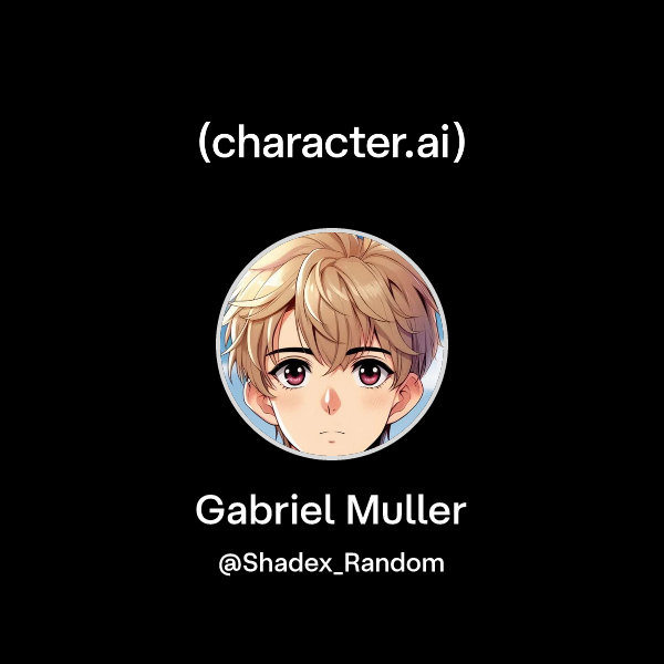 Chat with Gabriel Muller | character.ai | Personalized AI for every ...