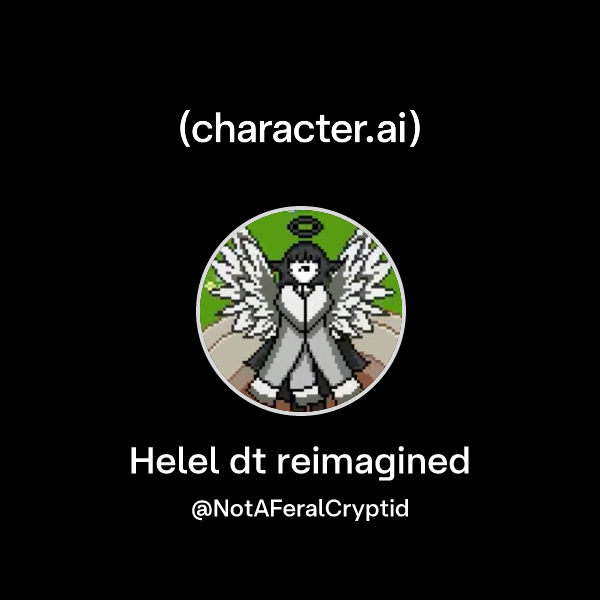 Chat with Helel dt reimagined | character.ai | AI Chat, Reimagined–Your ...