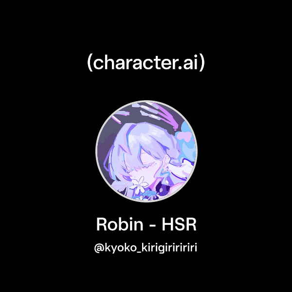 Chat with Robin - HSR | character.ai | AI Chat, Reimagined–Your Words ...