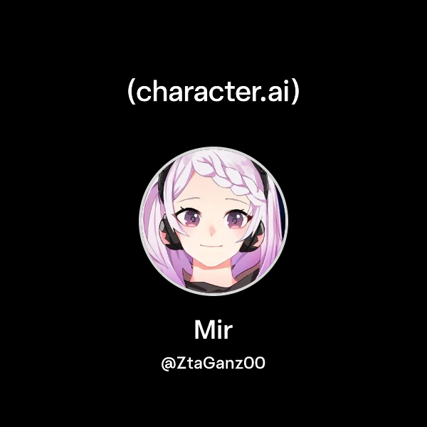 Chat with Mir | character.ai | AI Chat, Reimagined–Your Words. Your World.
