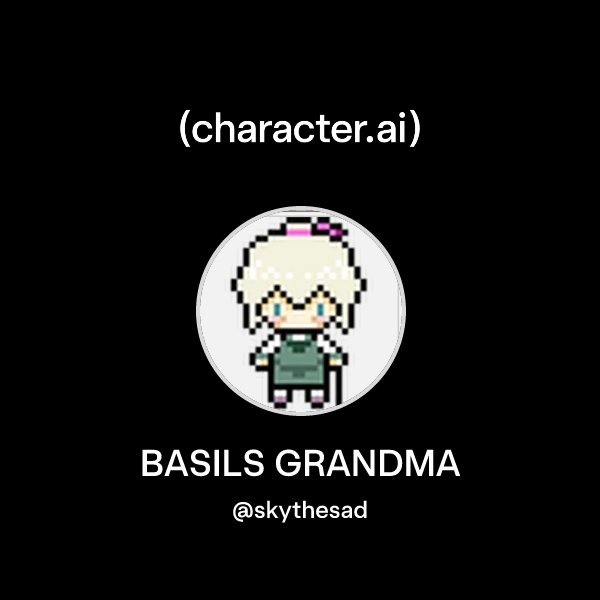 Chat with BASILS GRANDMA | character.ai | AI Chat, Reimagined–Your ...