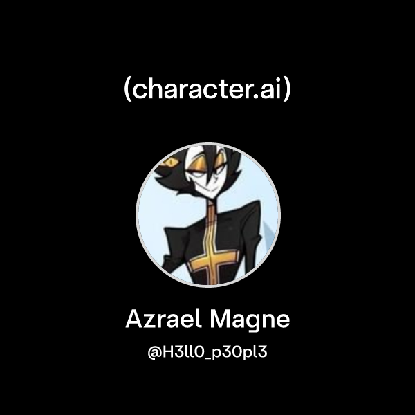 Chat with Azrael Magne | character.ai | AI Chat, Reimagined–Your Words ...