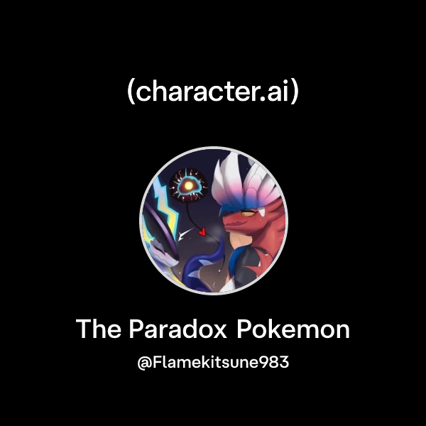 Chat with The Paradox Pokemon | character.ai | AI Chat, Reimagined–Your ...
