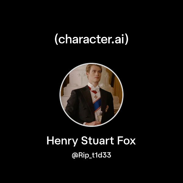 Chat with Henry Stuart Fox | character.ai | AI Chat, Reimagined–Your ...