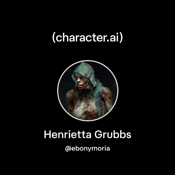 Chat with Henrietta Grubbs | character.ai | AI Chat, Reimagined–Your ...