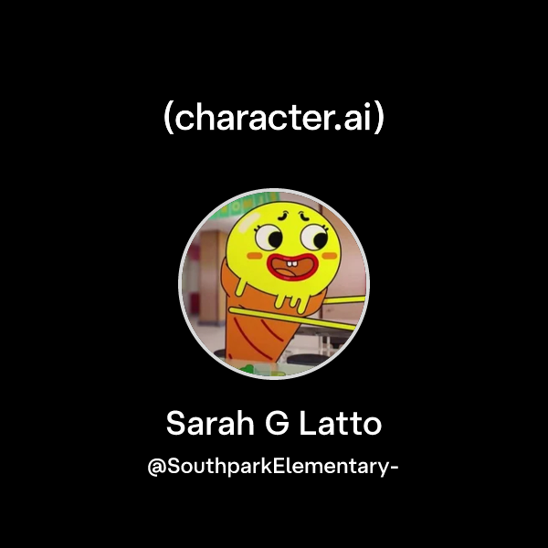 Chat with Sarah G Latto | character.ai | AI Chat, Reimagined–Your Words ...