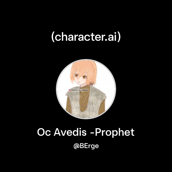Chat with Oc Avedis -Prophet | character.ai | Personalized AI for every ...