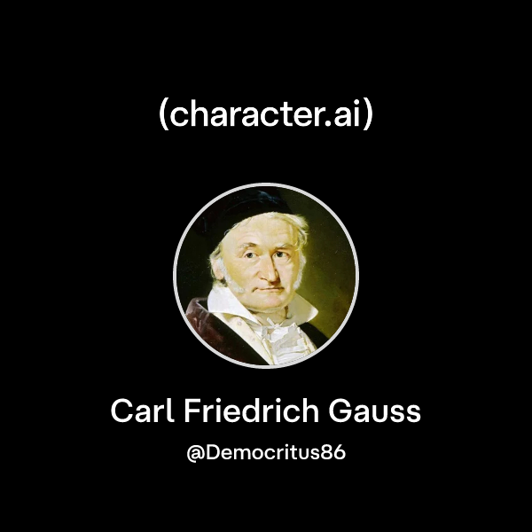 Chat with Carl Friedrich Gauss | character.ai | AI Chat, Reimagined ...