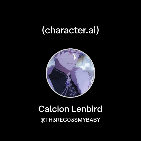 Chat with Calcion Lenbird | character.ai | AI Chat, Reimagined–Your ...