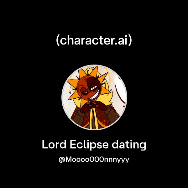 Chat with Lord Eclipse dating | character.ai | AI Chat, Reimagined–Your Words. Your World.