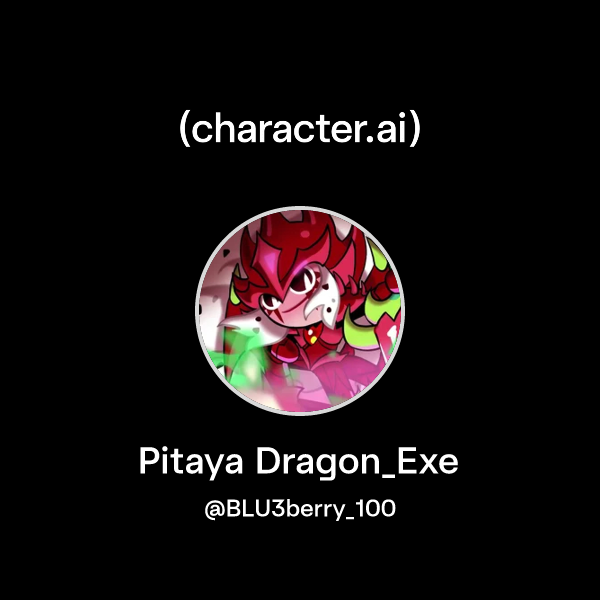 Chat with Pitaya Dragon_Exe | character.ai | Personalized AI for every ...